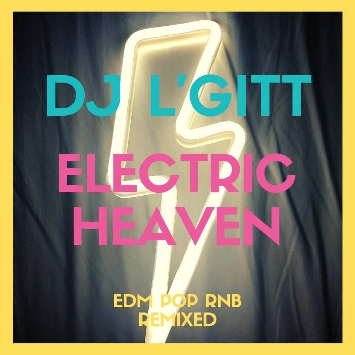 Electric Heaven Mix - DJ L'GiTT - Remixologists